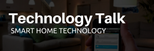 Technology Talk: Smart Home Technology | Tower Equipment Co., Inc.