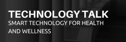 Technology Talk: Smart Technology For Health & Wellness | Tower ...